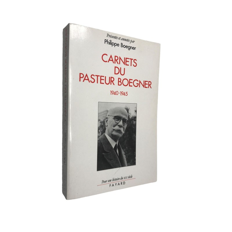 Carnets du pasteur Boegner : 1940-1945 / présentés et annotés par ...