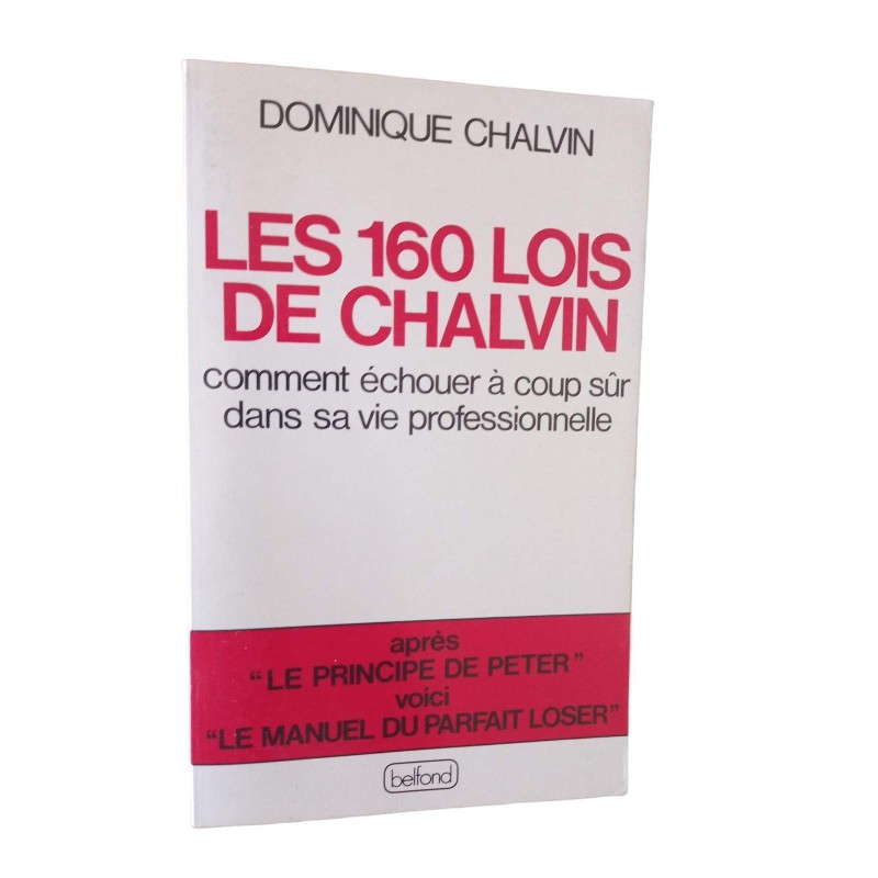 Les 160 lois de Chalvin : comment échouer à coup sûr dans sa vie ...
