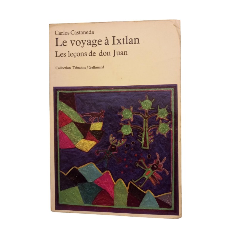 Le voyage à Ixtlan : les leçons de don Juan - traduit de l'anglais par ...
