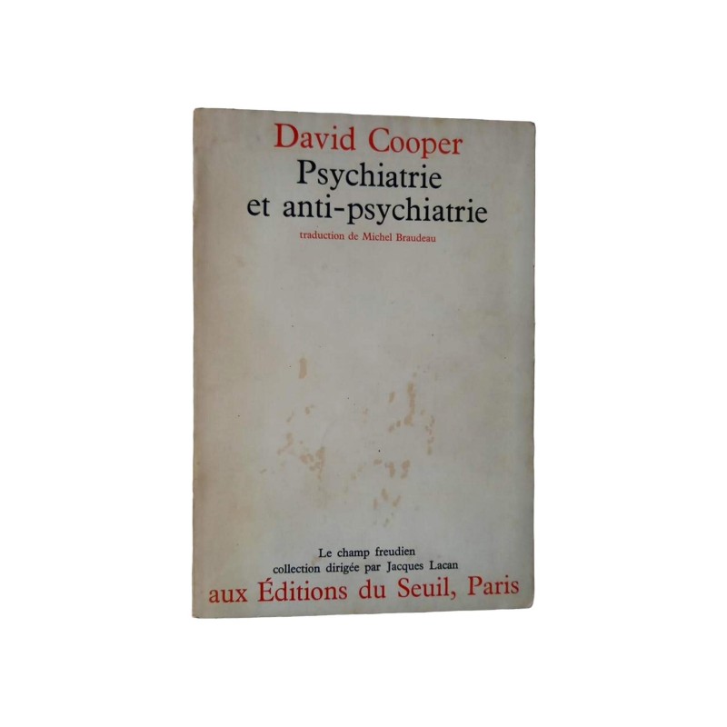Psychiatrie et anti-psychiatrie / David Cooper - traduit de l'anglais ...