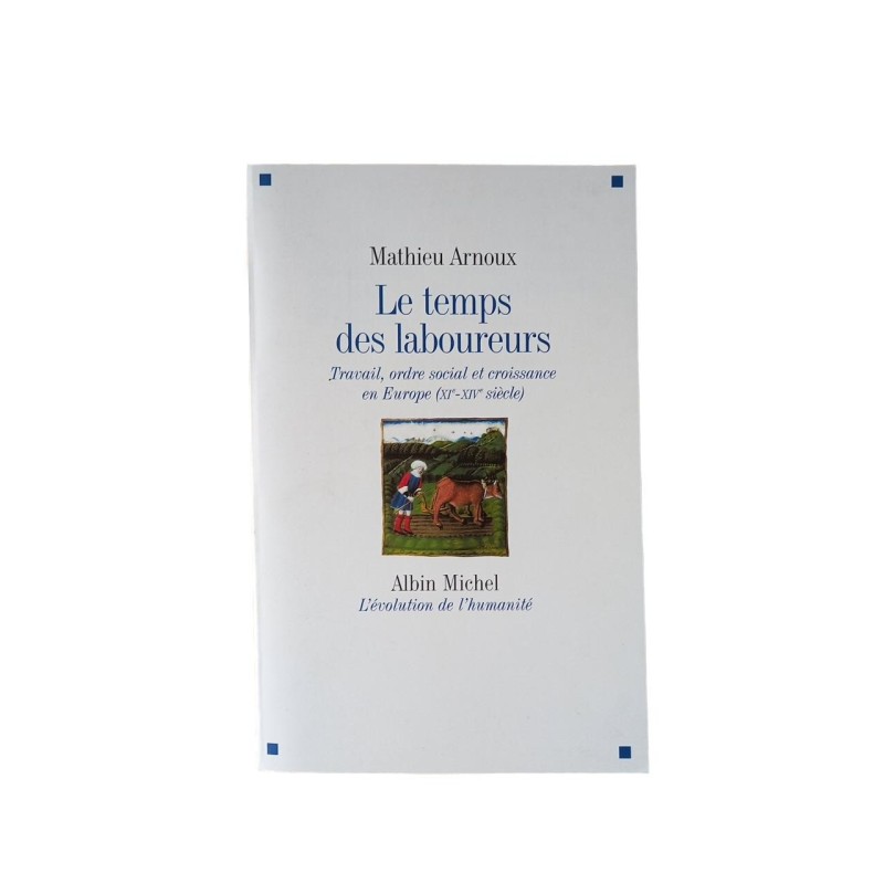 Le temps des laboureurs : travail, ordre social et croissance en Europe ...