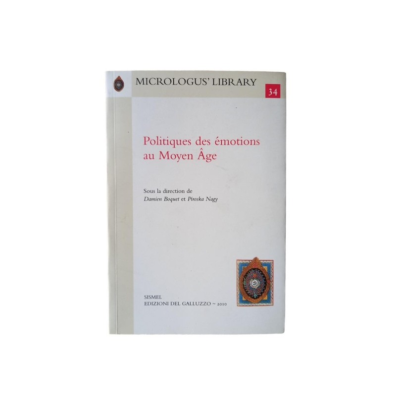 Politiques des émotions au Moyen Age / sous la dir. de Damien Boquet et ...