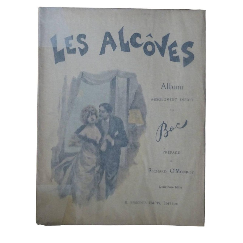 Les alcôves : album absolument inédit / par Bac - préface par Richard O ...