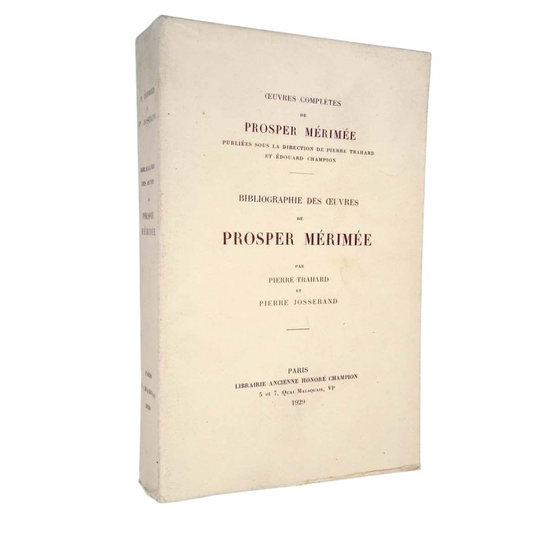 Bibliographie des oeuvres de Prosper Mérimée / par Pierre Trahard et ...