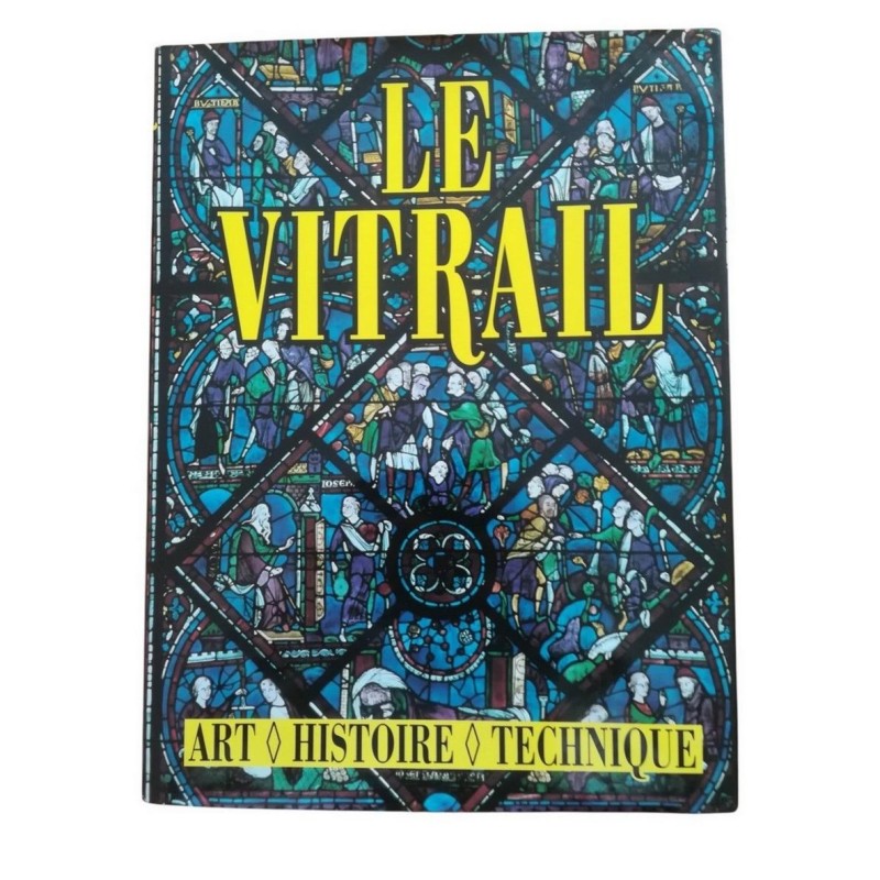 Le vitrail : art, histoire, technique - trad. française de Robert Bré ...
