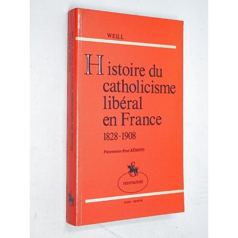 Histoire du catholicisme libéral en France : 1828-1908 (Reprod. en fac ...