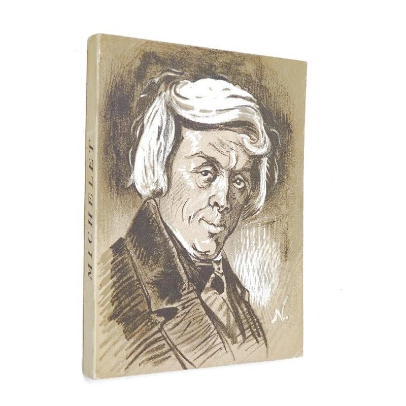 Michelet, sa vie, son oeuvre : 1798-1874 / Archives de France... 1961 ...