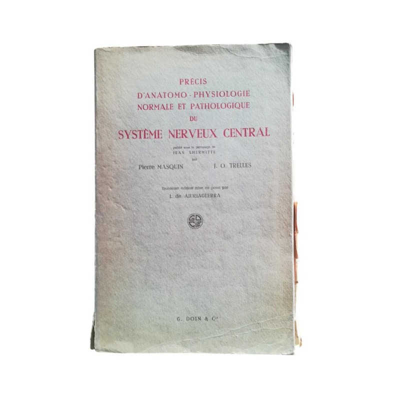 Précis d'anatomo-physiologie normale et pathologique du système nerveux ...