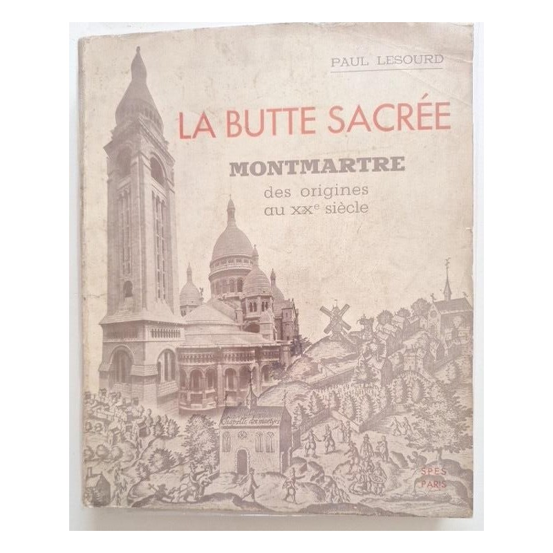 La butte sacrée : Montmartre des origines au XXe siècle