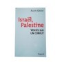 Israël, Palestine : vérités sur un conflit