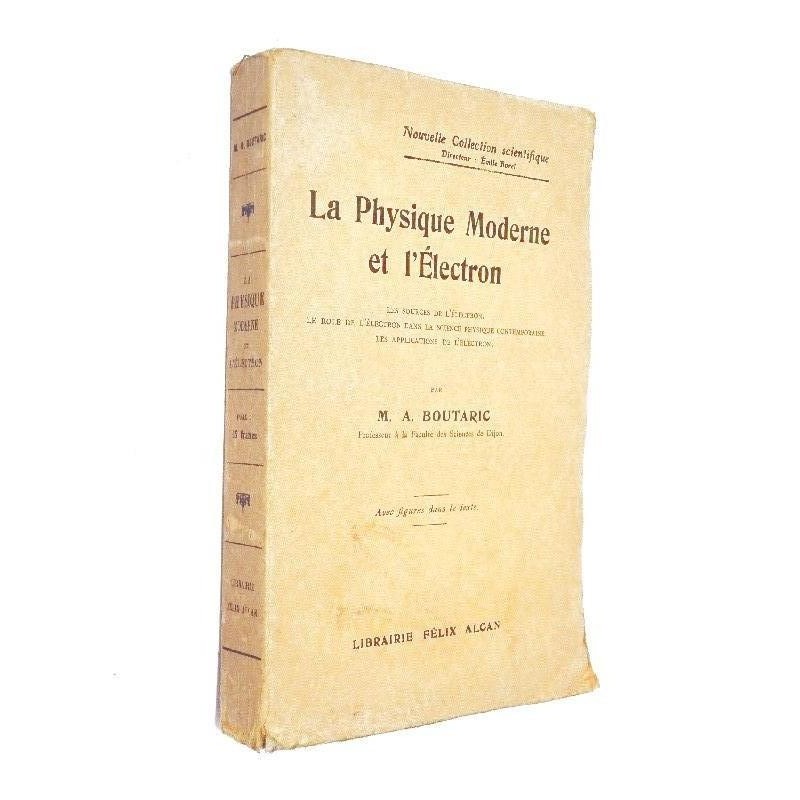 La physique moderne et l'électron : les sources de l'électron, le rôle ...