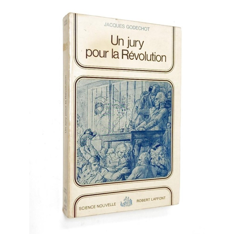 Un Jury pour la Révolution / Jacques Godechot,..