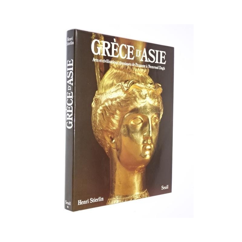 Grèce d'Asie : arts et civilisations classiques de Pergame à Nemroud ...