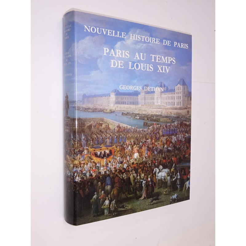 Nouvelle histoire de Paris. Paris au temps de Louis XIV : 1660-1715 ...