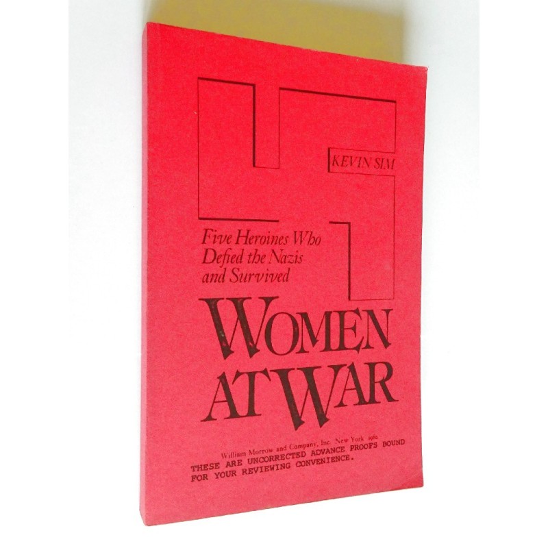 Women at war. Five heroines who Defied the Nazis and Survived