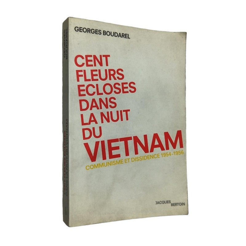 Cent fleurs écloses dans la nuit du Vietnam : communisme et dissidence, 1954-1956