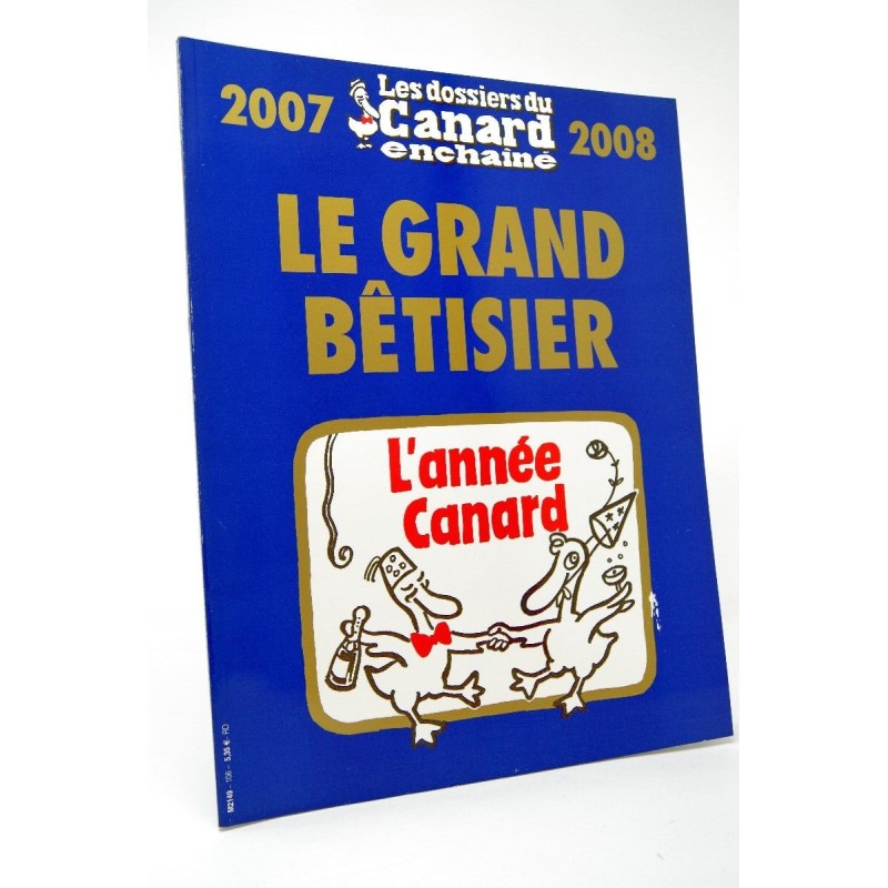 Les dossiers du Canard : Le grand bêtisier. Dec. 07 Janv. 08