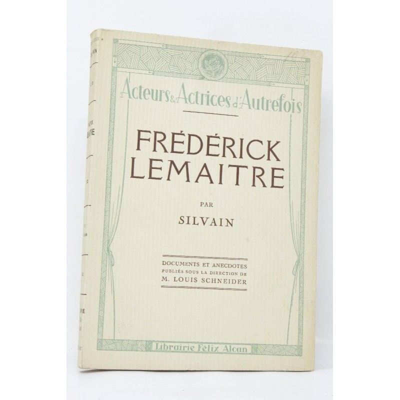 Frédérick Lemaître... (Nouvelle éd.) Eugène Silvain
