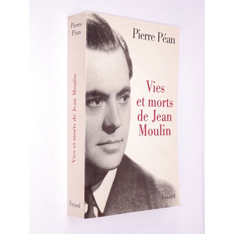 Vies et morts de Jean Moulin : éléments d'une biographie