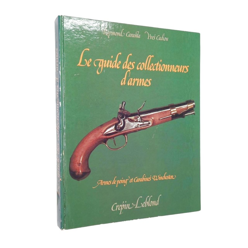 Le Guide des collectionneurs d'armes : armes de poing et carabines Winchester (3 éd. revue et ...