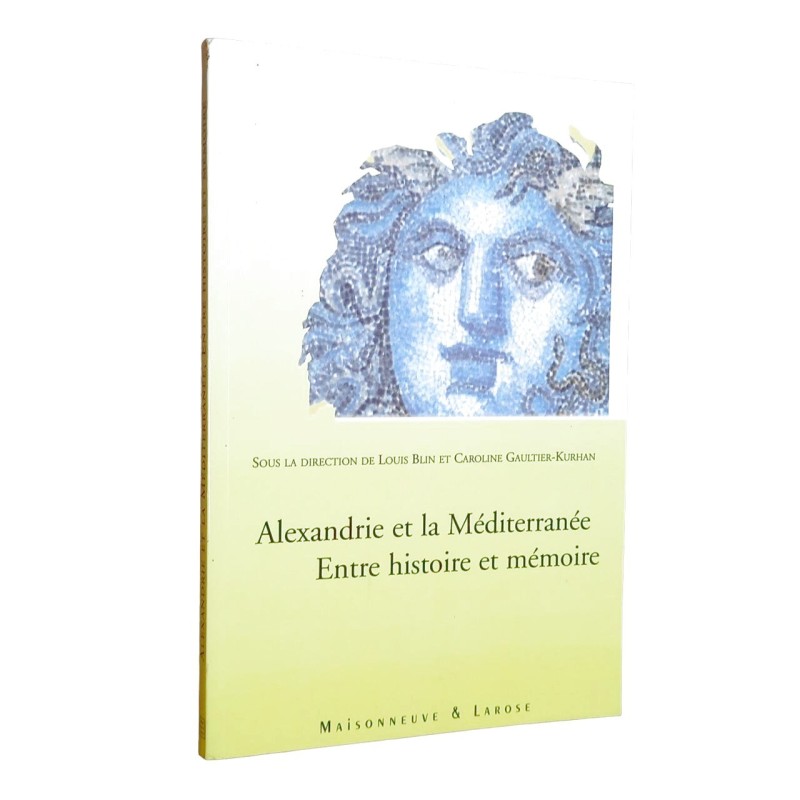 Alexandrie et la Méditerranée. Entre histoire et mémoire