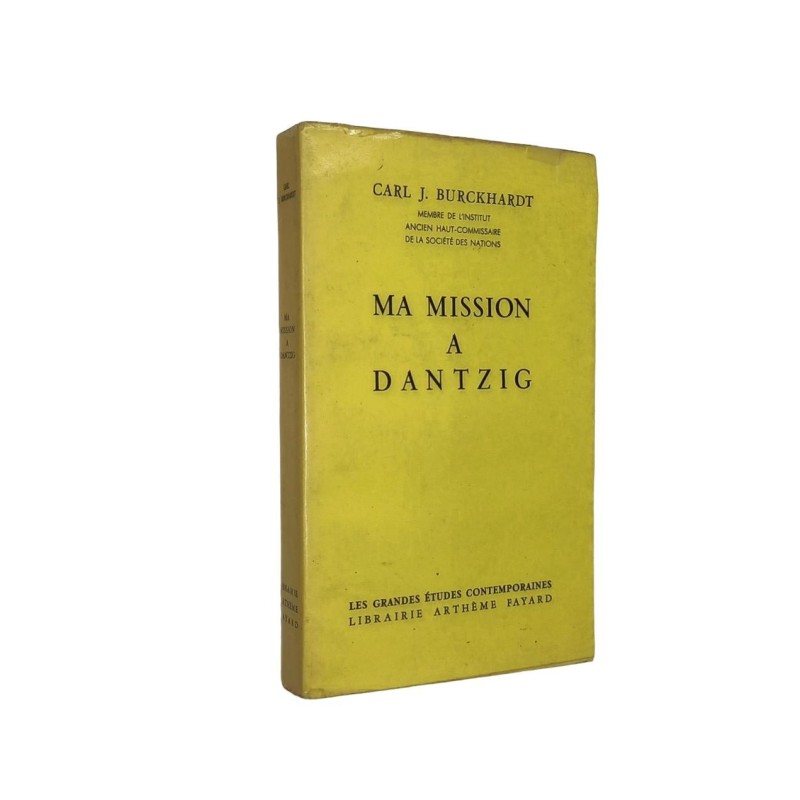 Burckhardt, Carl Jacob | Ma mission à Dantzig. "Meine Danziger Mission ...